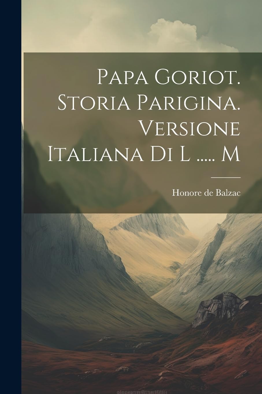 Papa Goriot. Storia Parigina. Versione Italiana Di L ..... M by Honoré ...