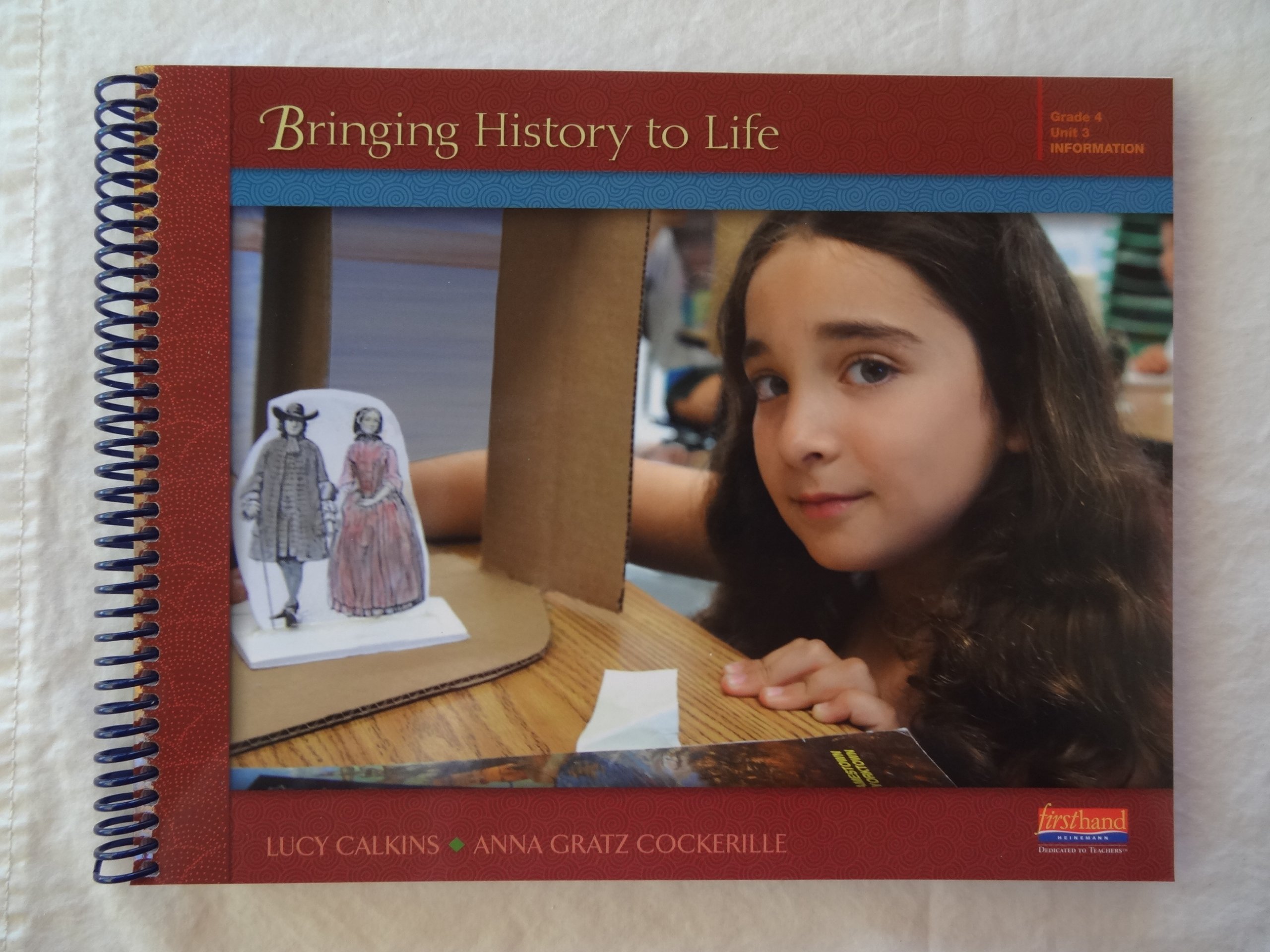 Bringing History to Life: Grade 4, Unit 3, Information by Lucy Calkins ...