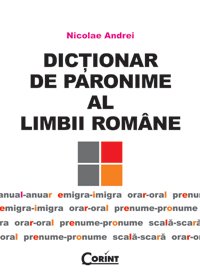 Dictionar de paronime al limbii romane by Nicolae Andrei | Goodreads