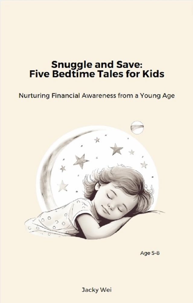 Snuggle and Save: Five Bedtime Tales for Kids: Nurturing Financial ...