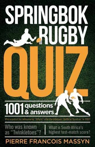 Springbok Rugby Quiz: 1001 Questions and Answers by Pierre Francois ...