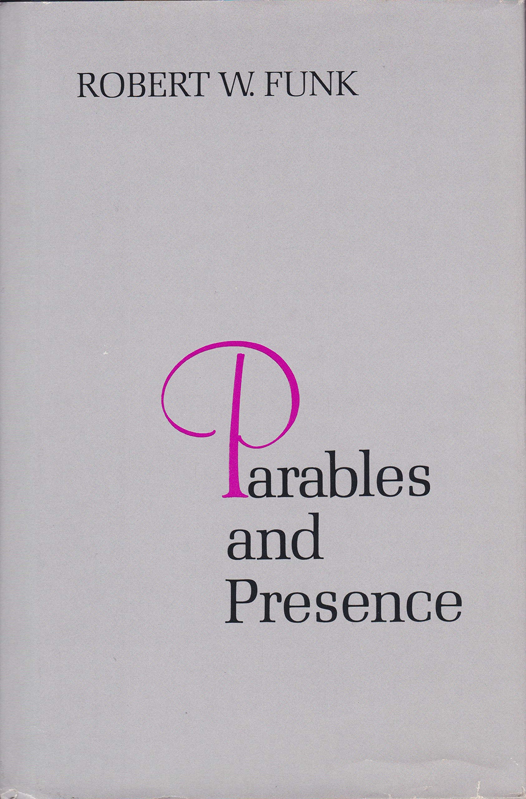 Parables and Presence: Forms of the New Testament Tradition by Robert W ...