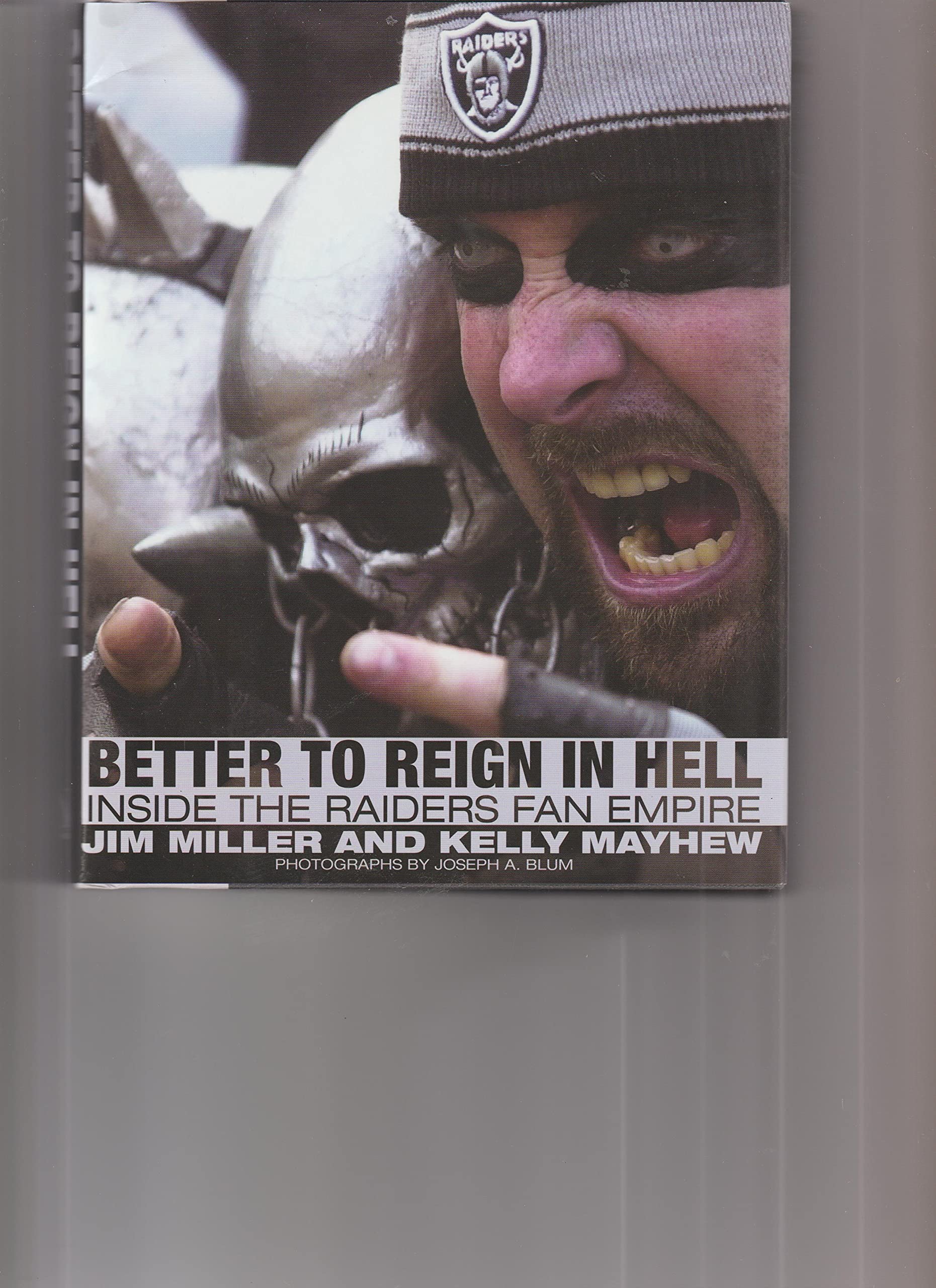 Better to Reign in Hell: Inside the Raiders Fan Empire by Kelly Mayhew ...