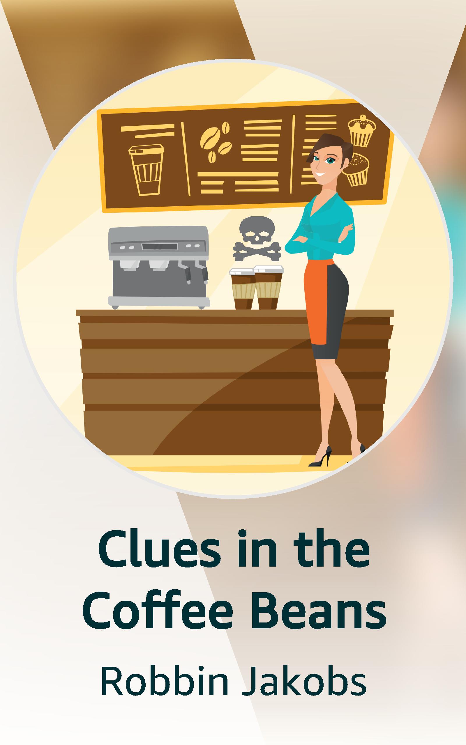 Clues in the Coffee Beans by Robbin Jakobs | Goodreads
