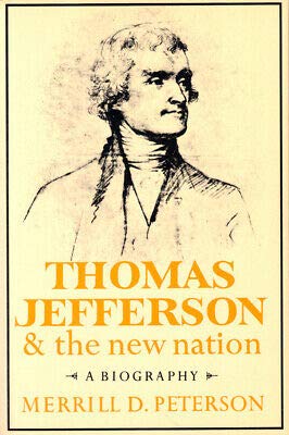 Merrill D Peterson 1st edit/1 print Thomas Jefferson and the New ...