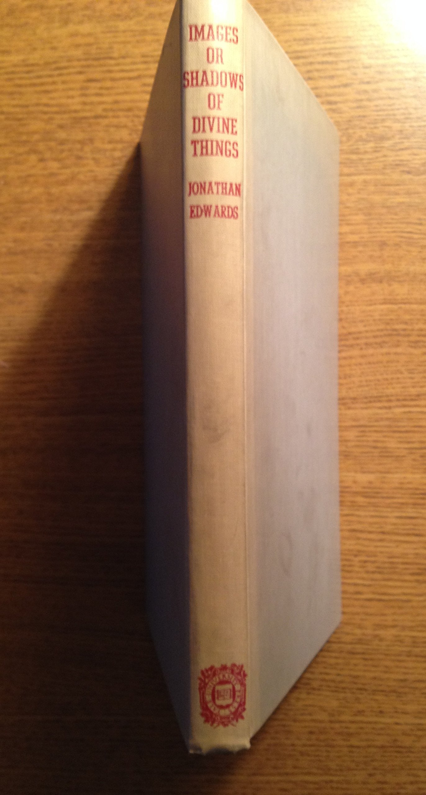 Images or Shadows of Divine Things by Jonathan Edwards | Goodreads