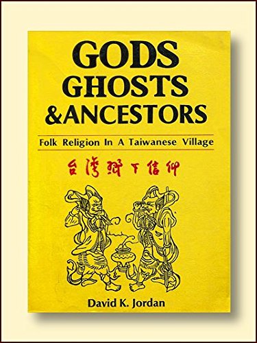 Gods, Ghosts, & Ancestors: Folk Religion in A Taiwanese Village by ...