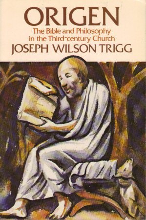 Origen: The Bible and Philosophy in the Third-Century Church by Joseph ...