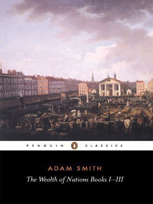 The Wealth of Nations: Books I-III by Adam Smith by Adam Smith | Goodreads
