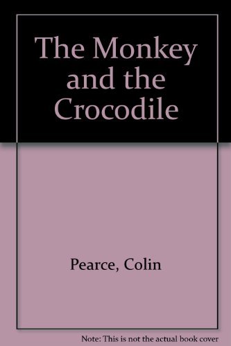 The Monkey and the Crocodile by Colin Pearce by Colin Pearce | Goodreads