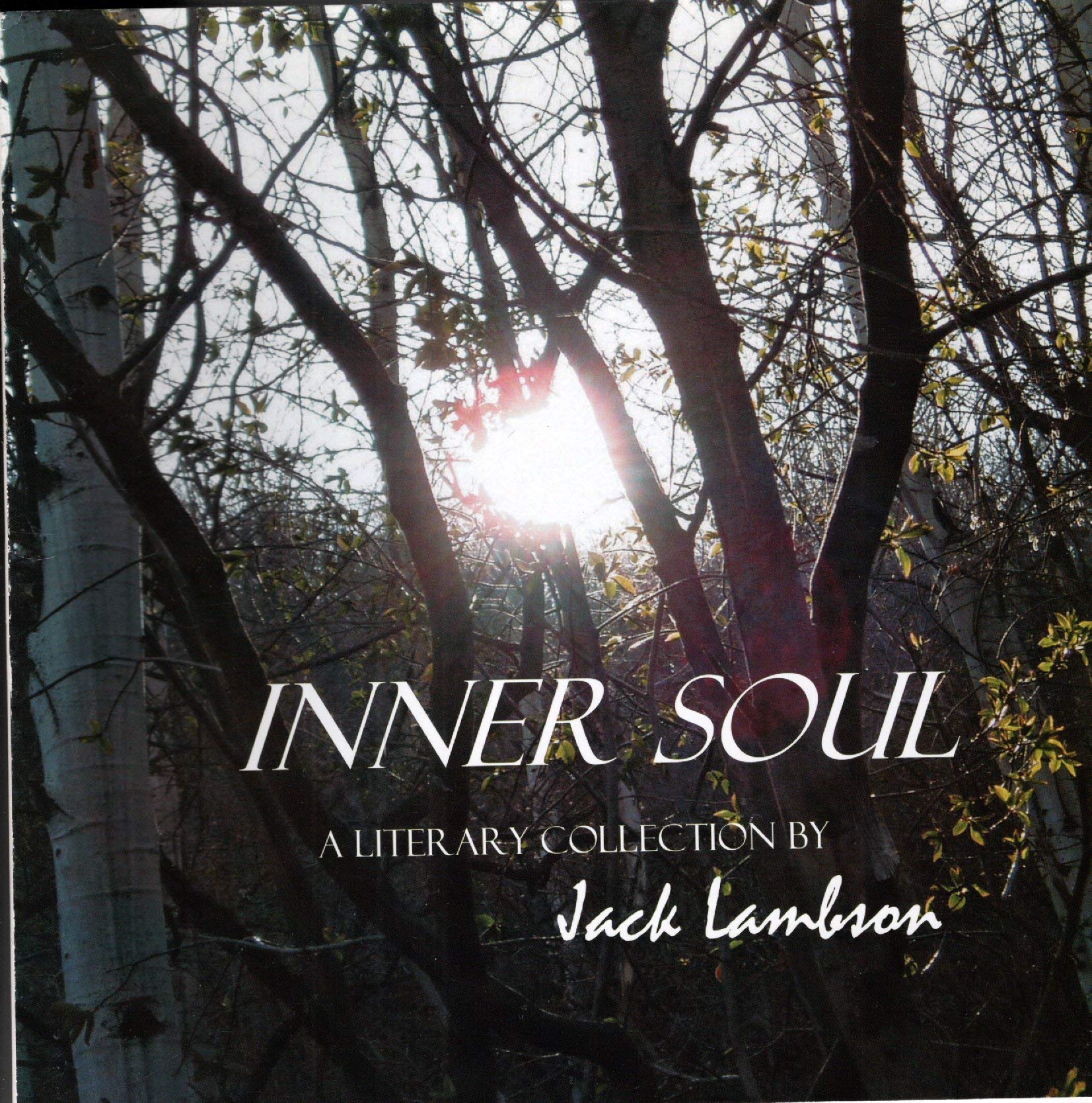 Inner Soul: A Literary Collection By Jack Lambson by Jack Lambson ...