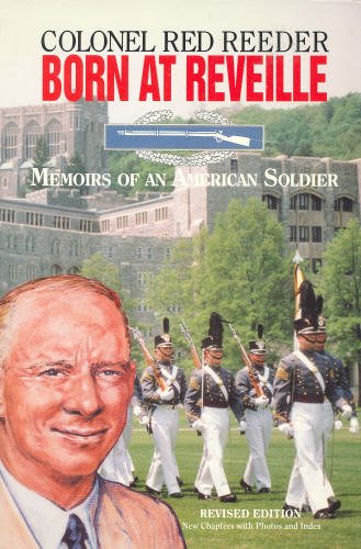 Born at Reveille: The Memoirs of an American Soldier by Russell Potter ...