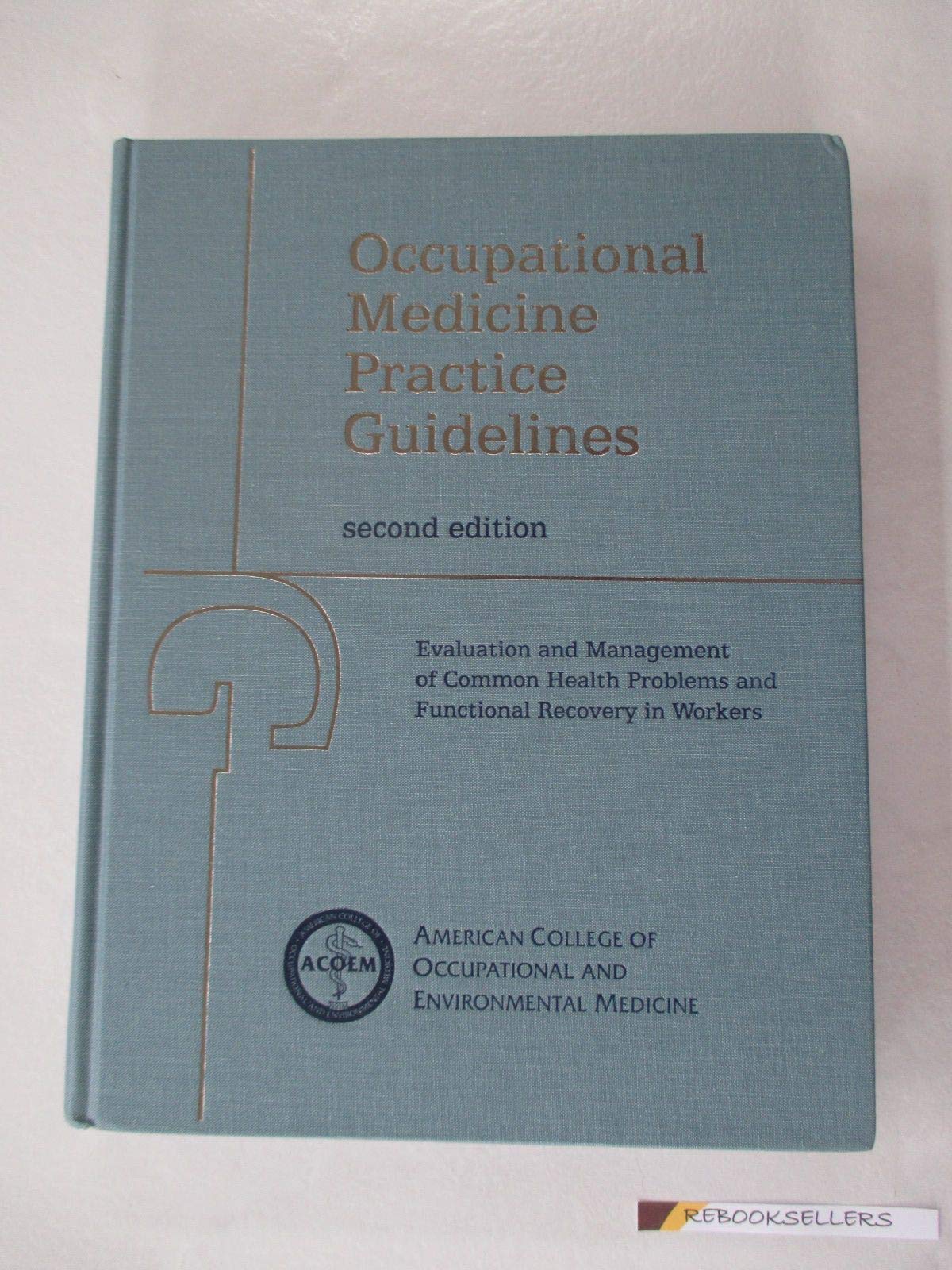 Occupational Medicine Practice Guidelines: Evaluation and Management of ...