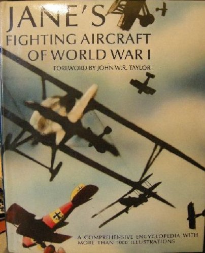 Jane's Fighting Aircraft of World War I: A Comprehensive Encyclopedia ...