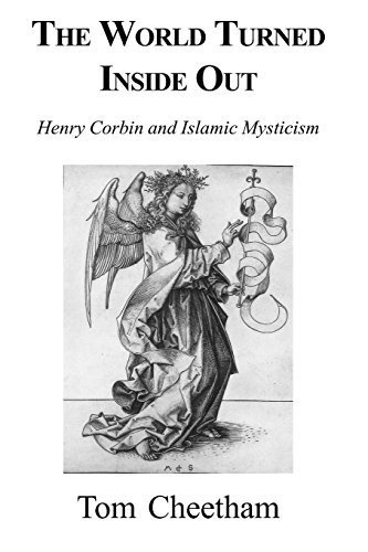 World Turned Inside Out: Henry Corbin and Islamic Mysticism by Tom ...
