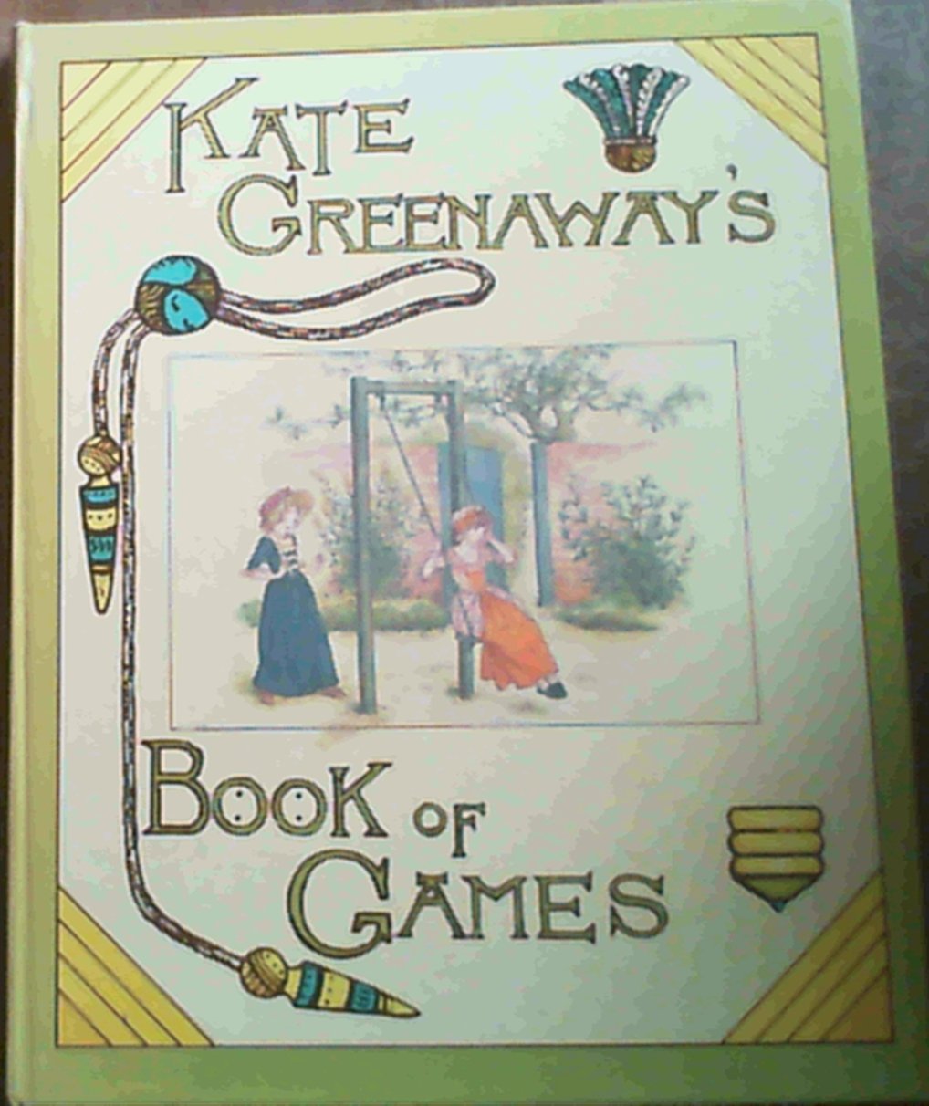 Kate Greenaway's Book of Games by Kate Greenaway | Goodreads