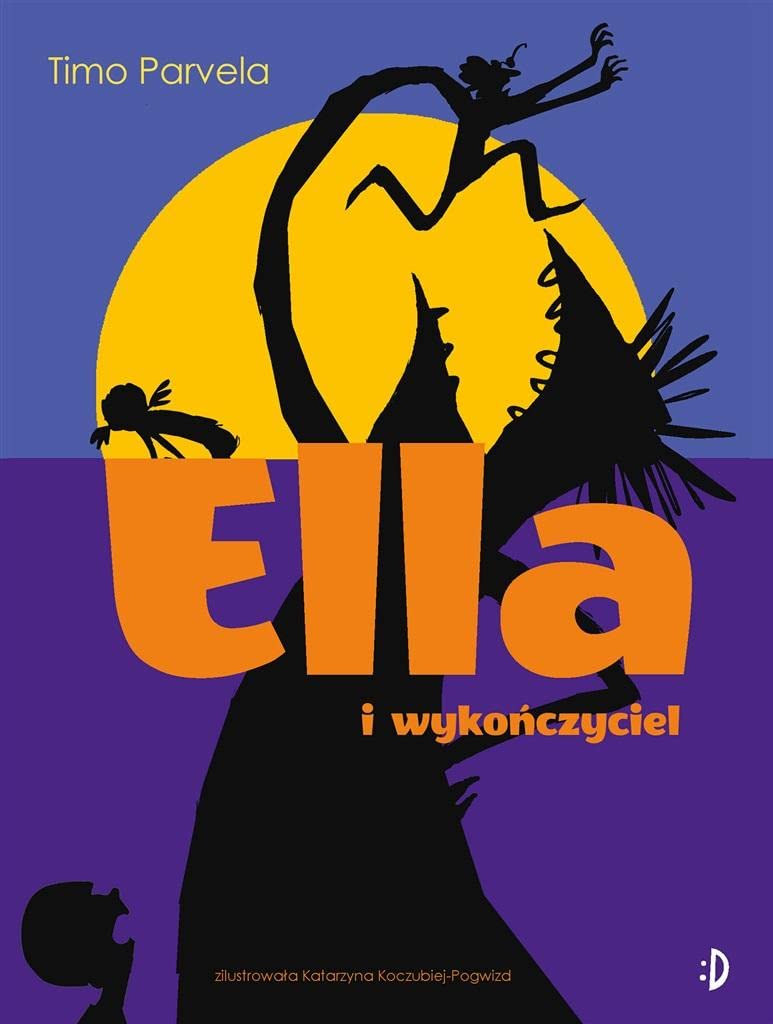 Ella i wykonczyciel. Tom 4 by Timo Parvela | Goodreads