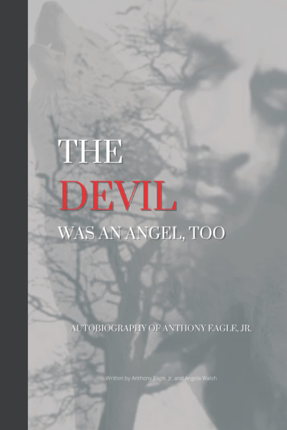 The Devil Was An Angel, Too by Anthony Eagle Jr. | Goodreads