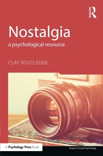 Nostalgia: A Psychological Resource (Essays in Social Psychology) by ...