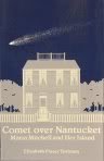 Comet over Nantucket: Maria Mitchell and her island : the story of ...