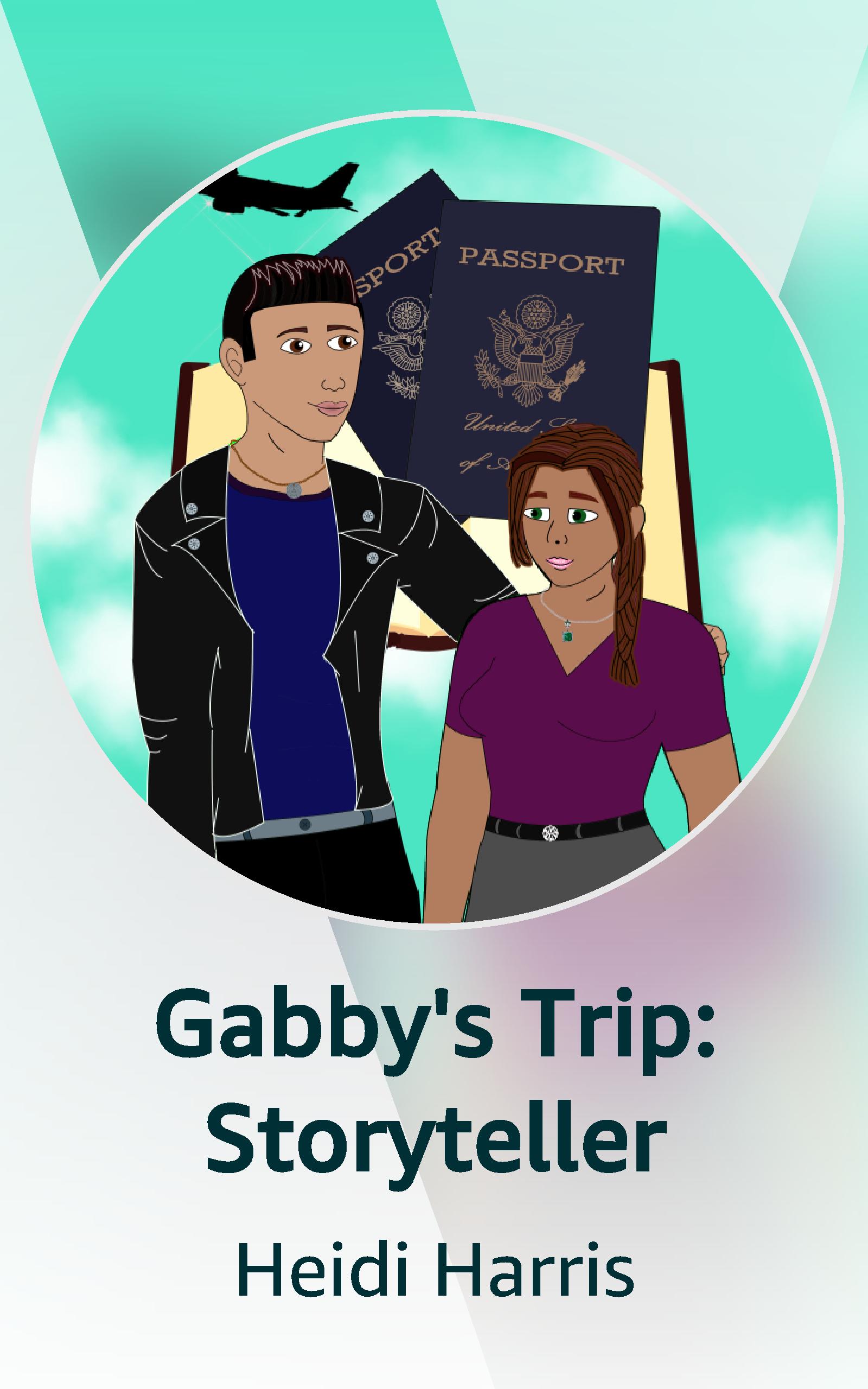 Gabby's Trip: Storyteller by Heidi Harris | Goodreads