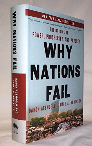 Why Nations Fail: The Origins of Power, Prosperity, and Poverty by ...