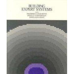 Building Expert Systems by Frederick Hayes-Roth | Goodreads