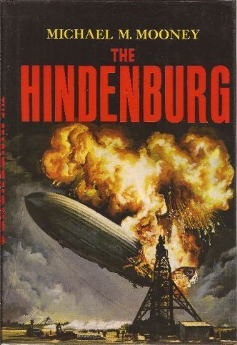 The Hindenburg by Michael Macdonald Mooney by Michael Macdonald Mooney | Goodreads