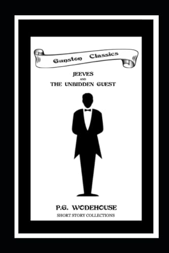 JEEVES AND THE UNBIDEN GUEST by P.G. Wodehouse | Goodreads