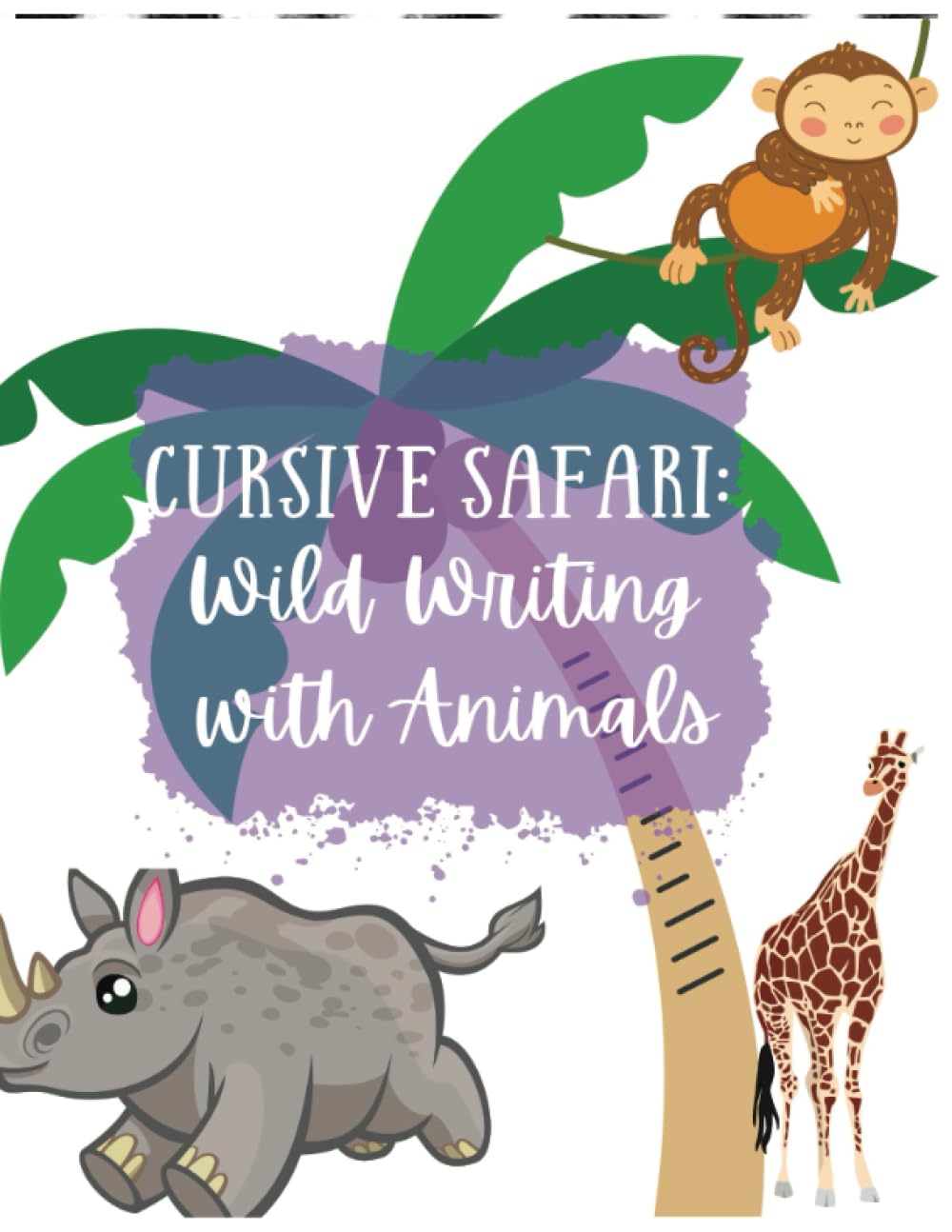 Cursive Safari: Wild Writing With Animals: Cursive Penmanship and ...