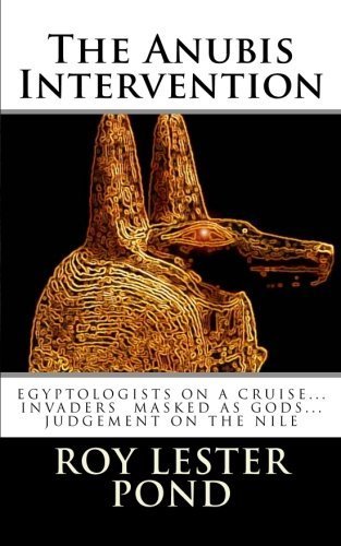 The Anubis Intervention by Roy Lester Pond by Roy Lester Pond | Goodreads