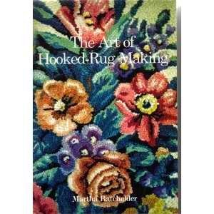 Art of Hooked-Rug Making by Martha R. Batchelder | Goodreads