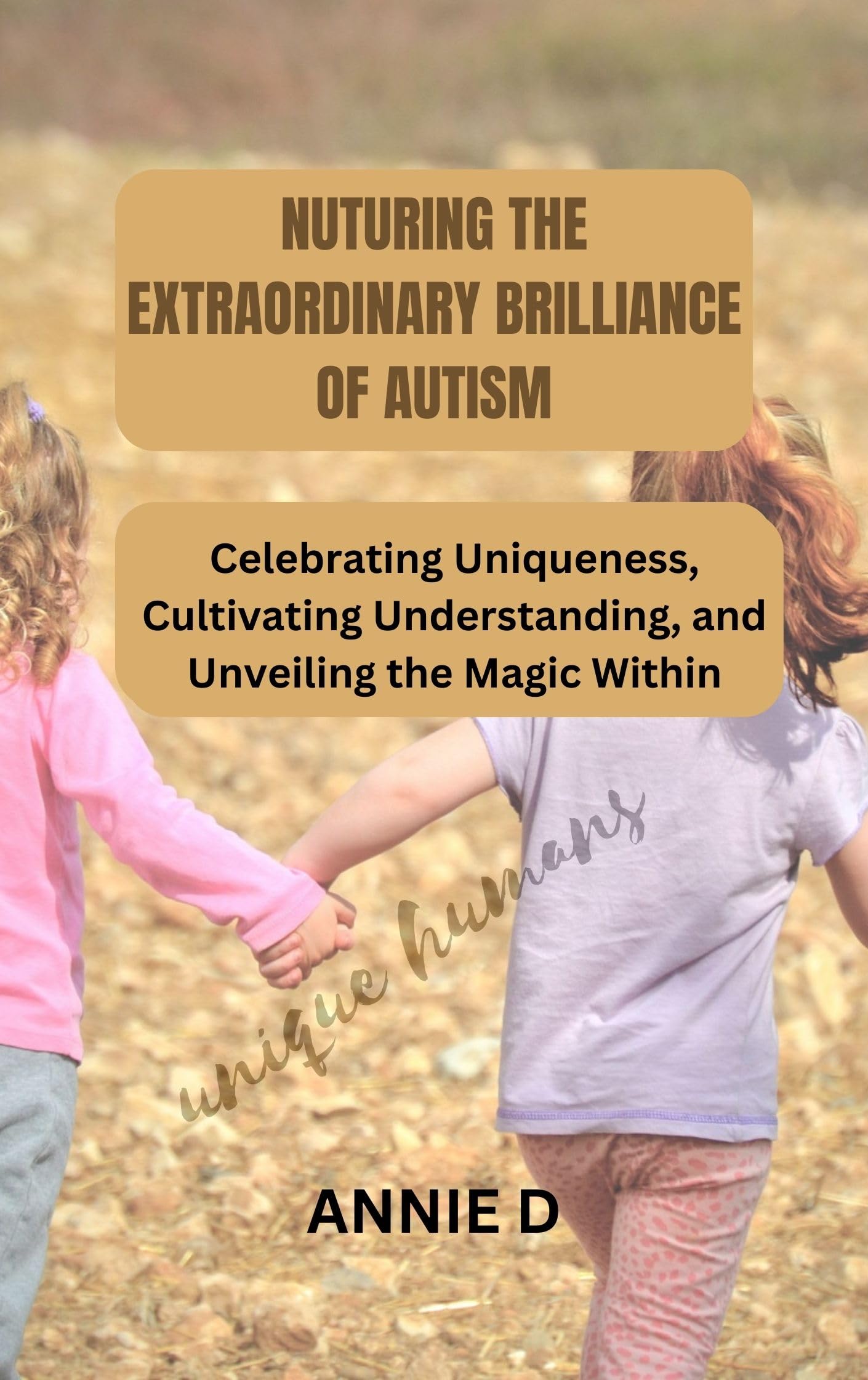 NUTURING THE EXTRAORDINARY BRILLIANCE OF AUTISM: Celebrating Uniqueness ...