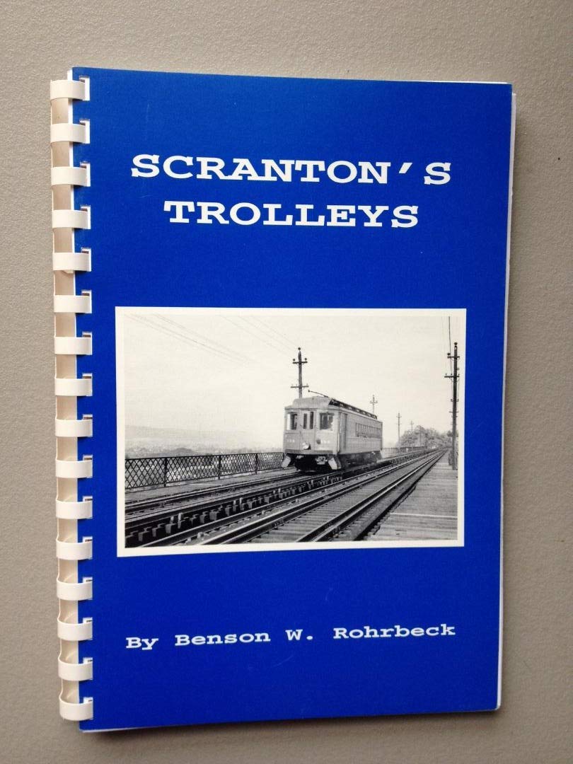 Scranton's trolleys by Benson W Rohrbeck | Goodreads