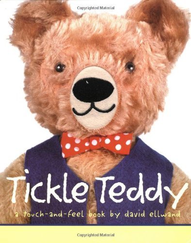 Tickle Teddy: A Touch-and-Feel Book Handprint Books by David Ellwand by ...