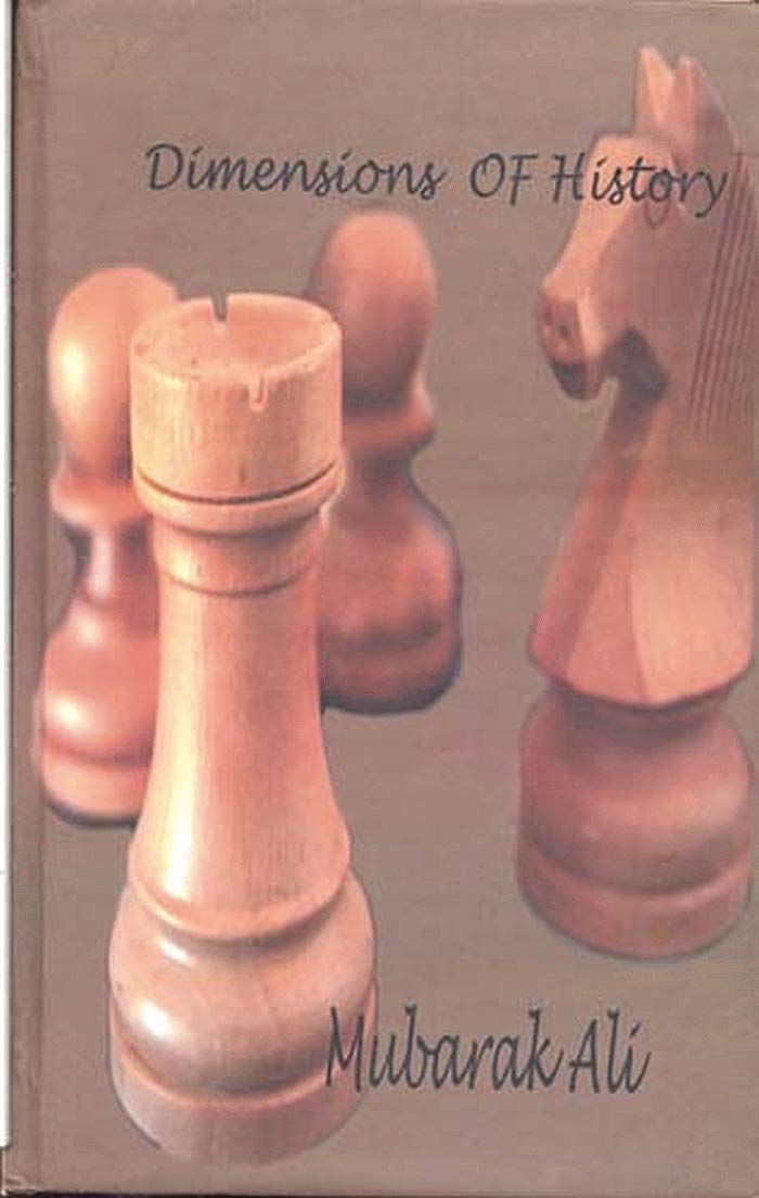 Dimensions Of History by Dr. Mubarak Ali by Mubarak Ali | Goodreads
