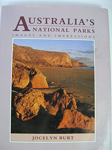 Australia's National Parks: Images and Impressions by Jocelyn Burt ...