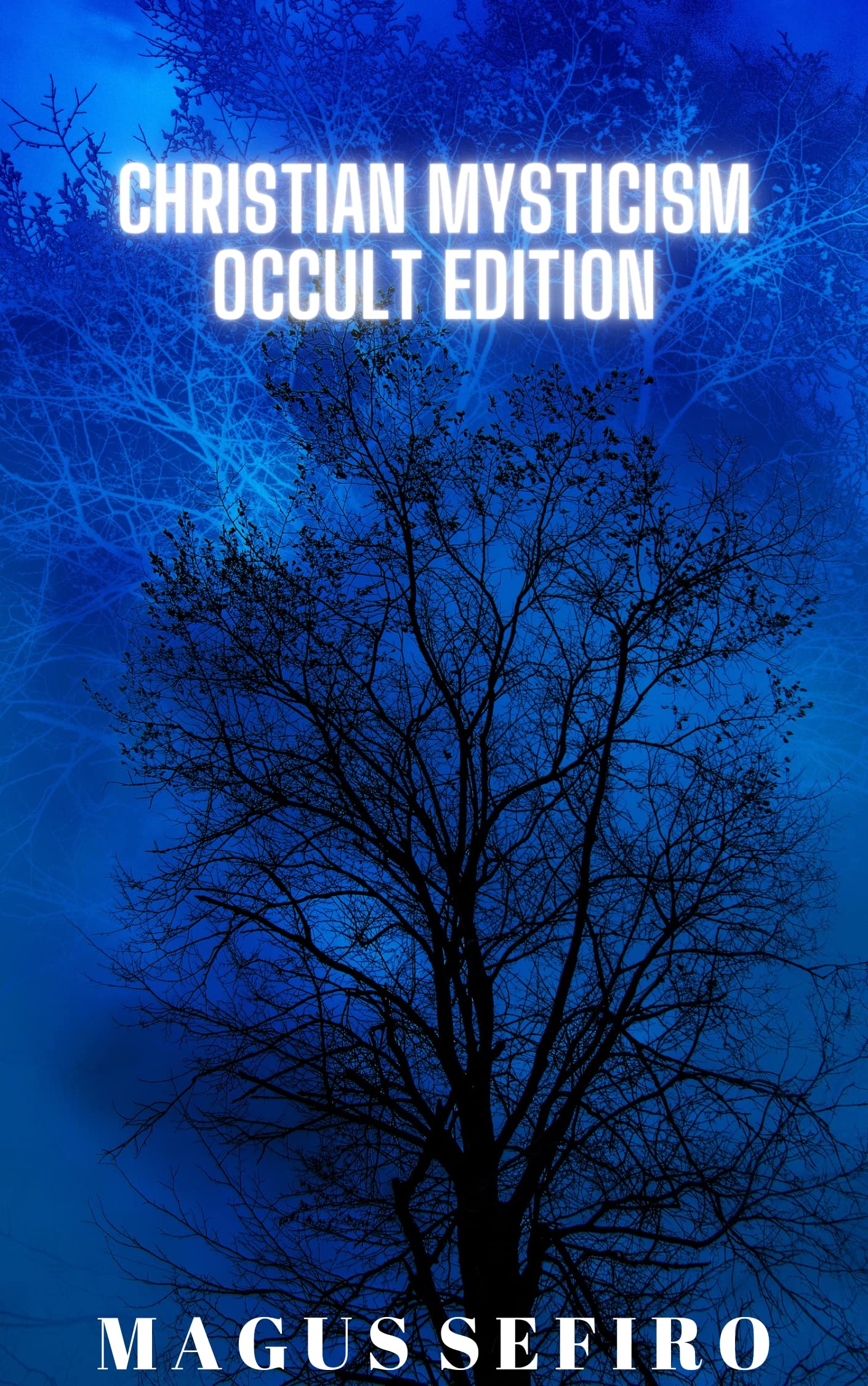 Christian Mysticism Occult Edition by Magus Sefiro | Goodreads