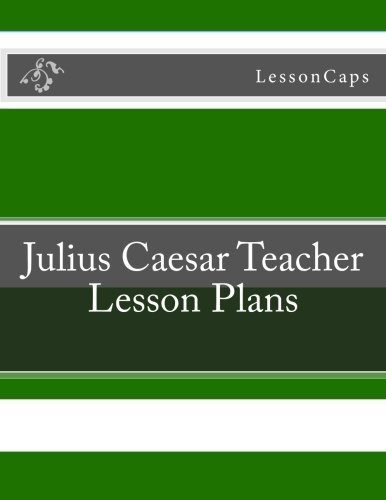 Julius Caesar Teacher Lesson Plans by LessonCaps by LessonCaps | Goodreads