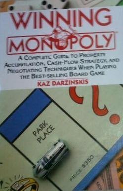 Winning Monopoly: A Complete Guide to Property Accumulation, Cash Flow ...