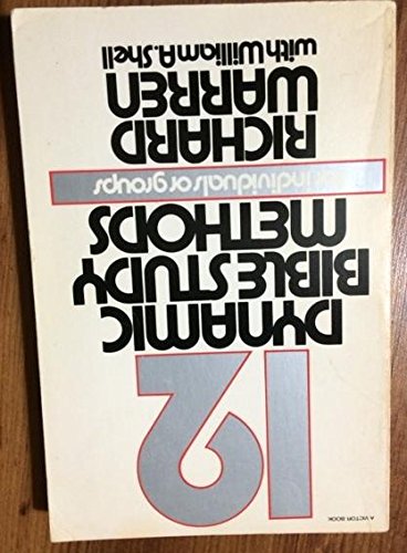 Twelve Dynamic Bible Study Methods by Rick Warren | Goodreads