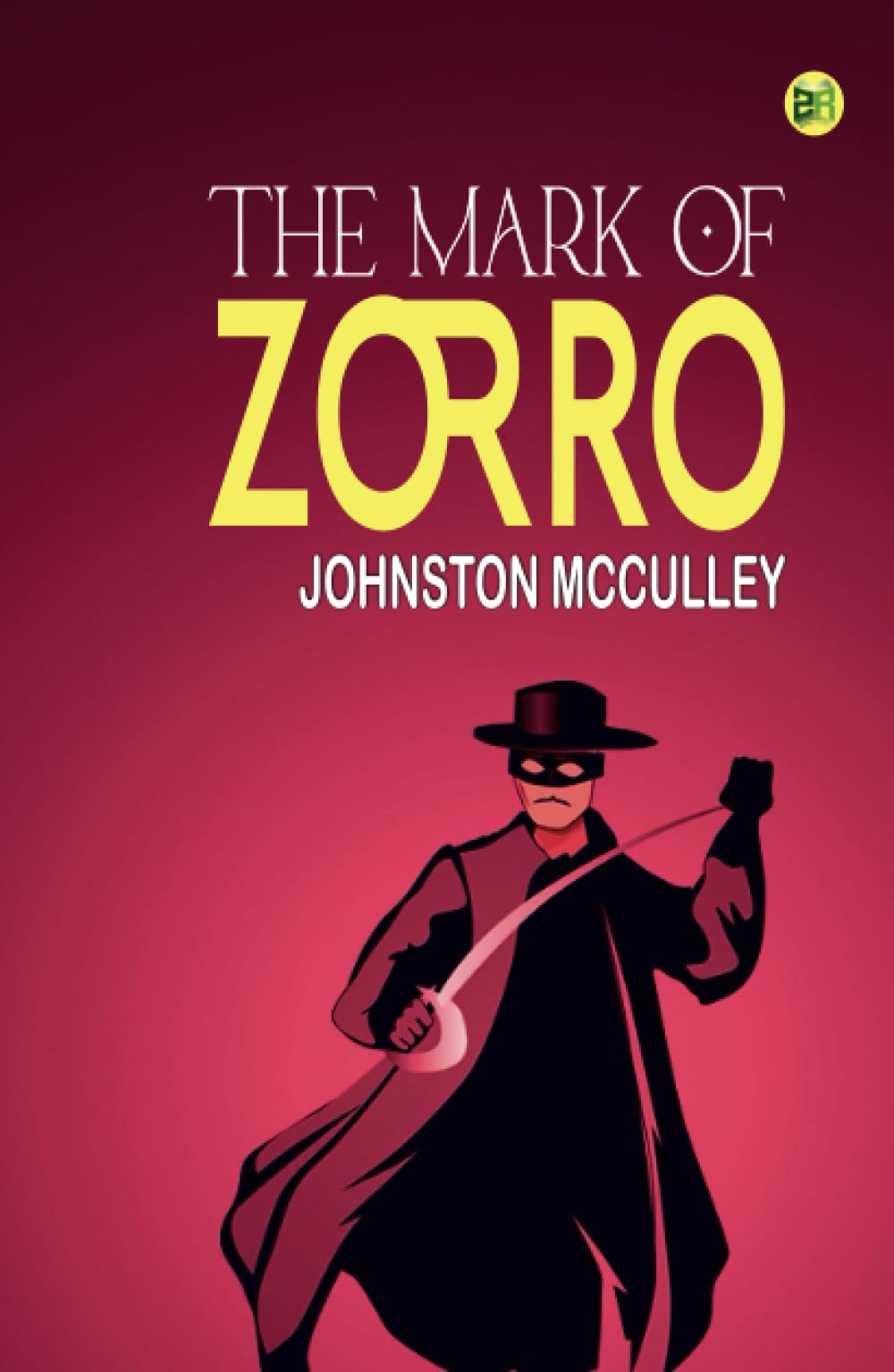 The Mark of Zorro by Johnston McCulley | Goodreads