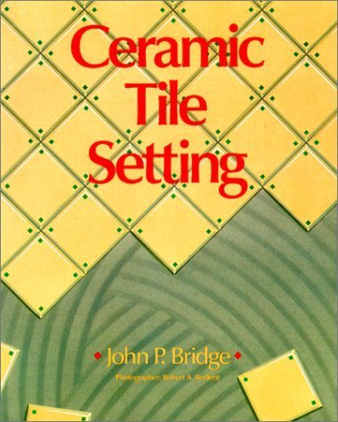 Ceramic Tile Setting by John P. Bridge (1992-03-01) by John P. Bridge ...