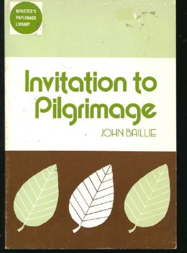 Invitation to Pilgrimage by John Baillie | Goodreads