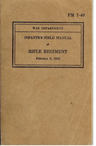 Infantry Field Manual: Rifle Battalion September 28, 1942 by War ...