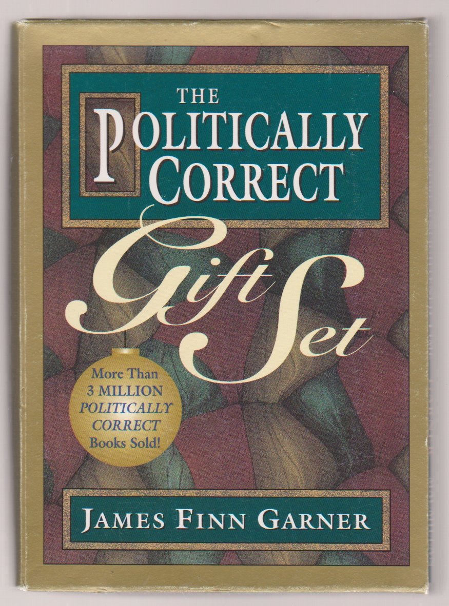 By James Finn Garner The Politically Correct Gift Set: Politically ...