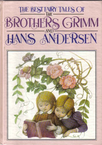 The Best Fairy Tales of the Brothers Grimm and Hans Andersen by Jacob ...