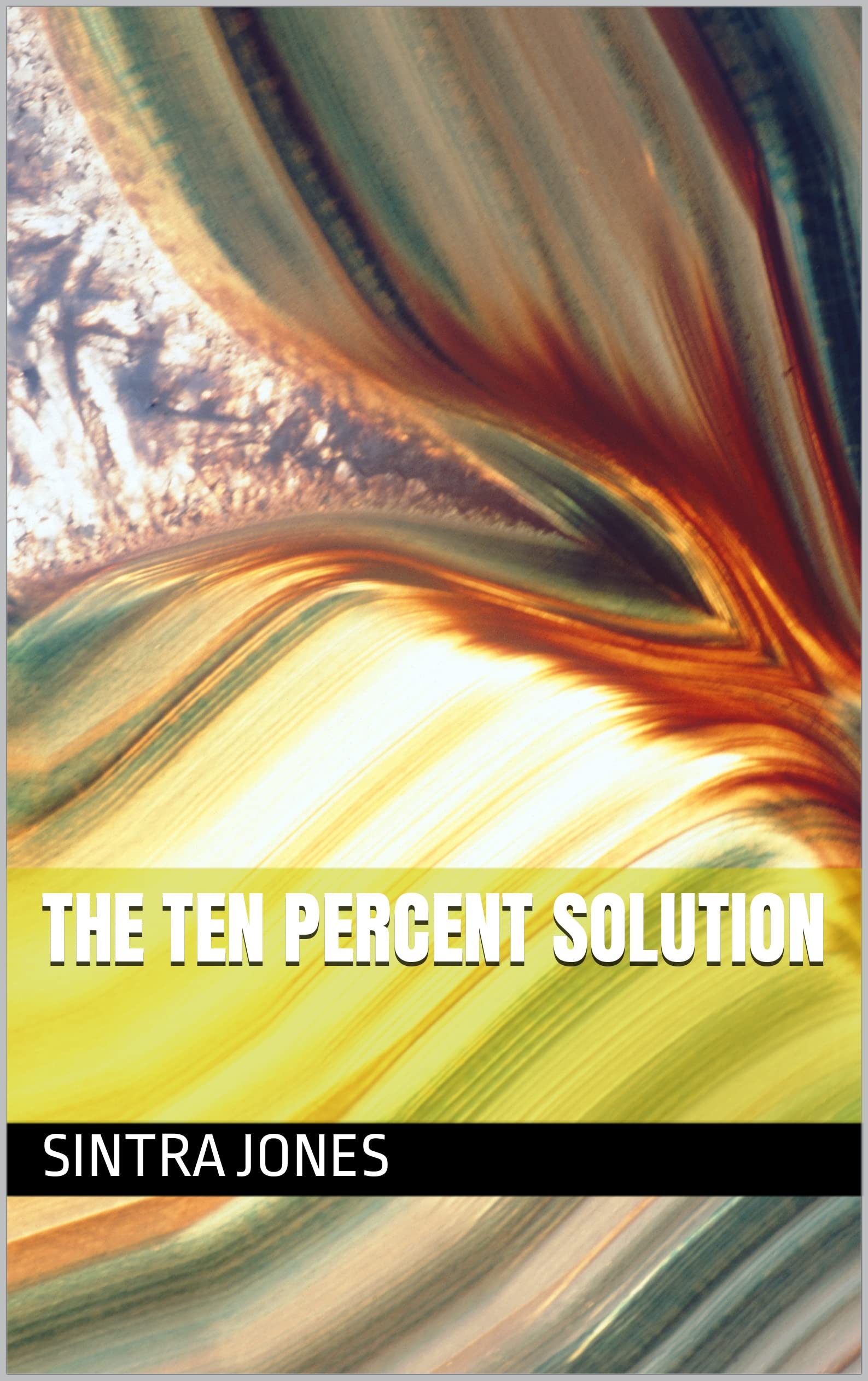 THE TEN PERCENT SOLUTION By Sintra Jones Goodreads THE TEN PERCENT SOLUTION By Sintra Jones Goodreads