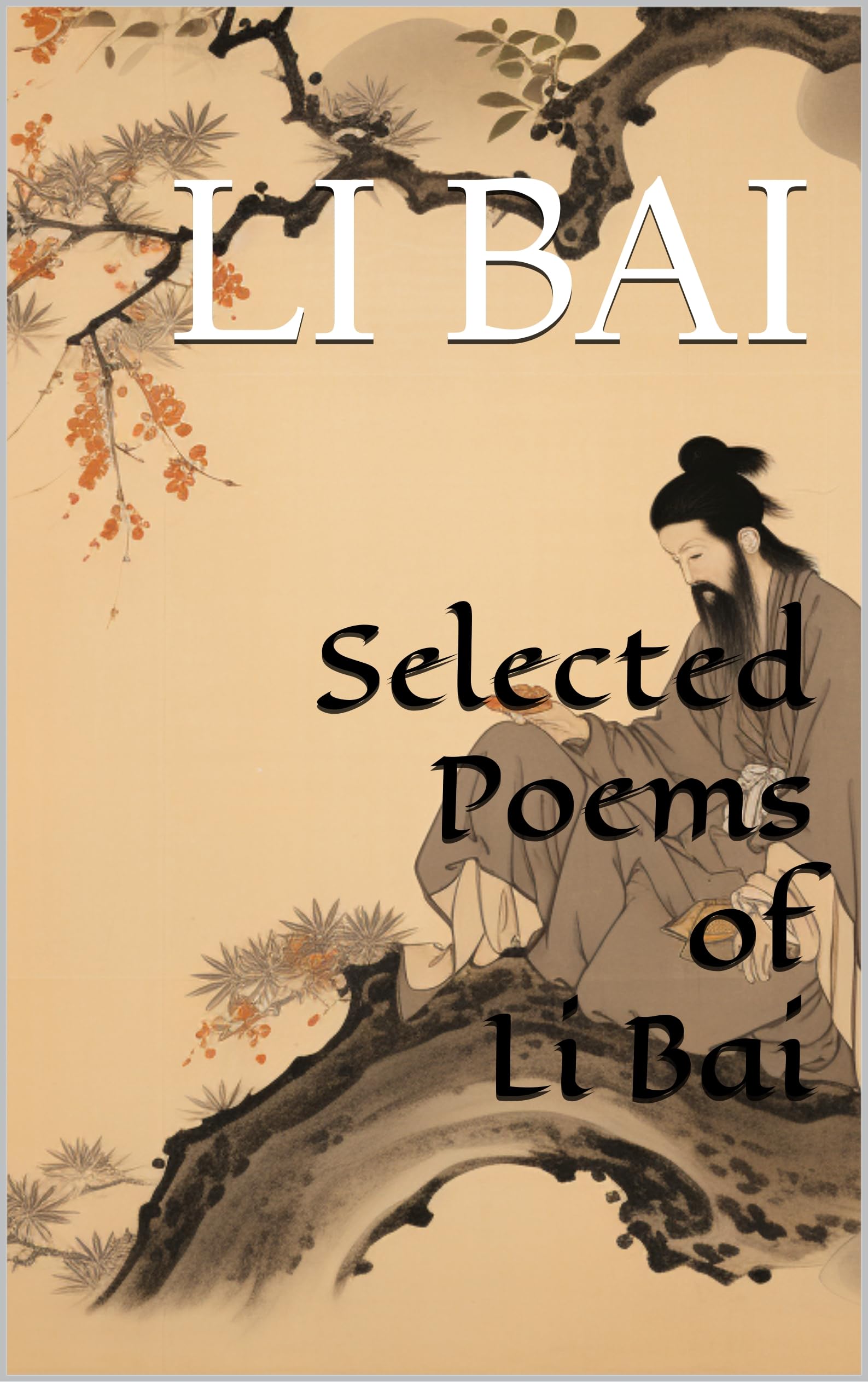 Selected Poems of Li Bai by Li Bai | Goodreads