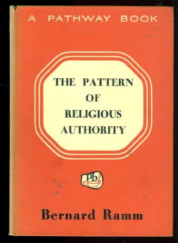 The pattern of religious authority by Bernard Ramm | Goodreads